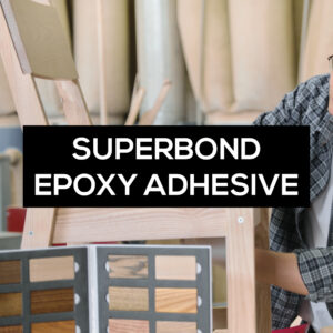 Superbond Epoxy Adhesive: The Ultimate Epoxy Adhesive